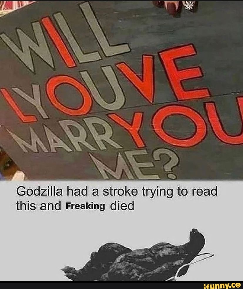 Godzilla had a stroke trying to read this and Freaking died - iFunny