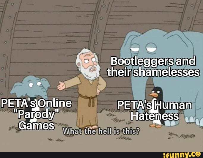* Bootleggers and their shamelesses PETA'gOnline PETA'sfituman Pa jody ...