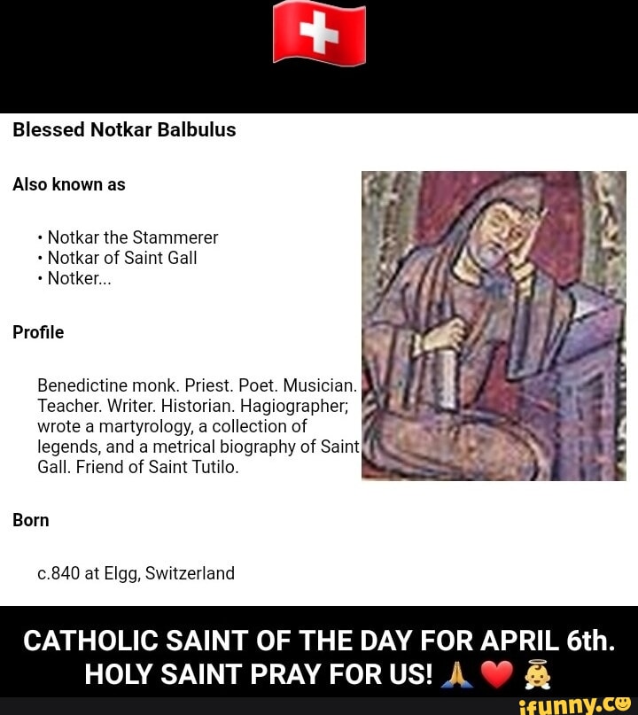 Blessed Notkar Balbulus Also known as Notkar the Stammerer Notkar of ...