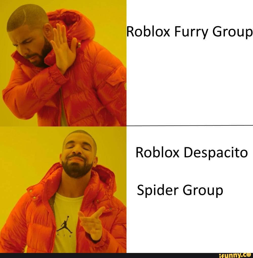Roblox Furry Group Roblox Despacito Spider Group - iFunny