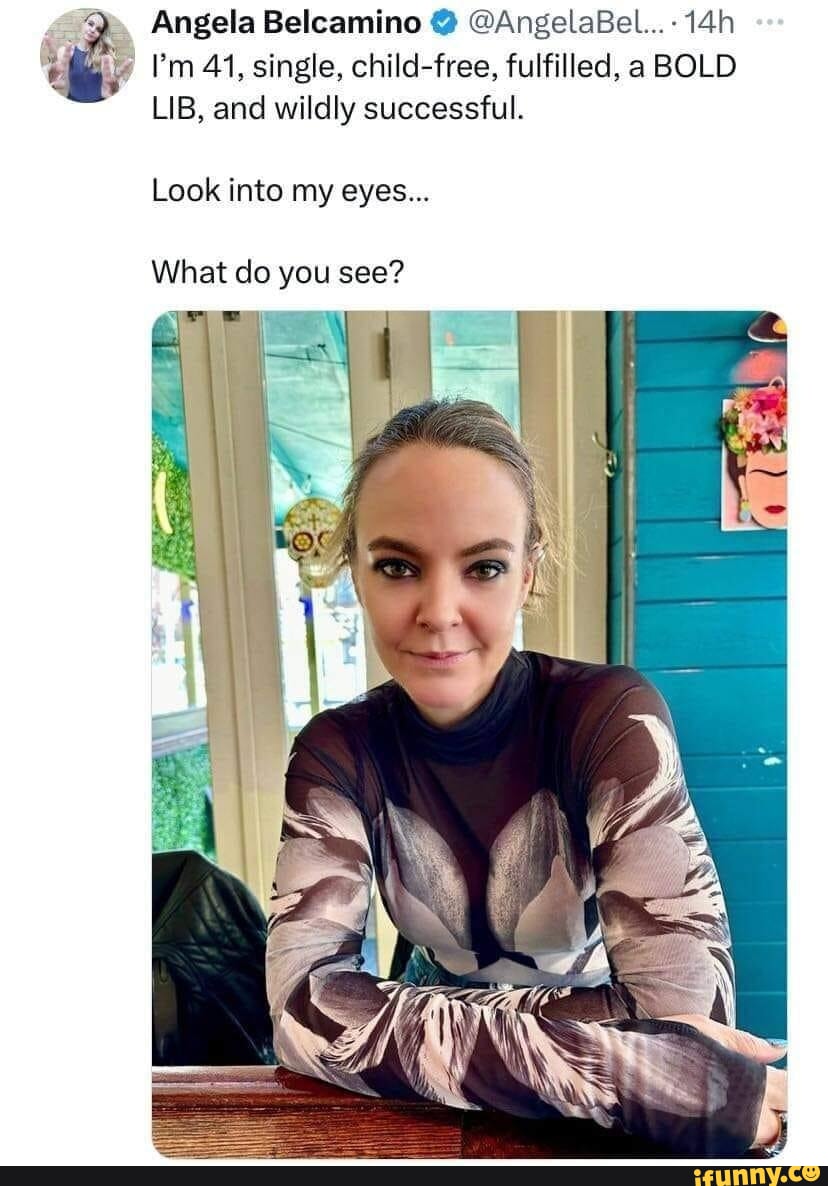 Angela Belcamino @ @AngelaBel...- I'm 41, single, child-free, fulfilled ...