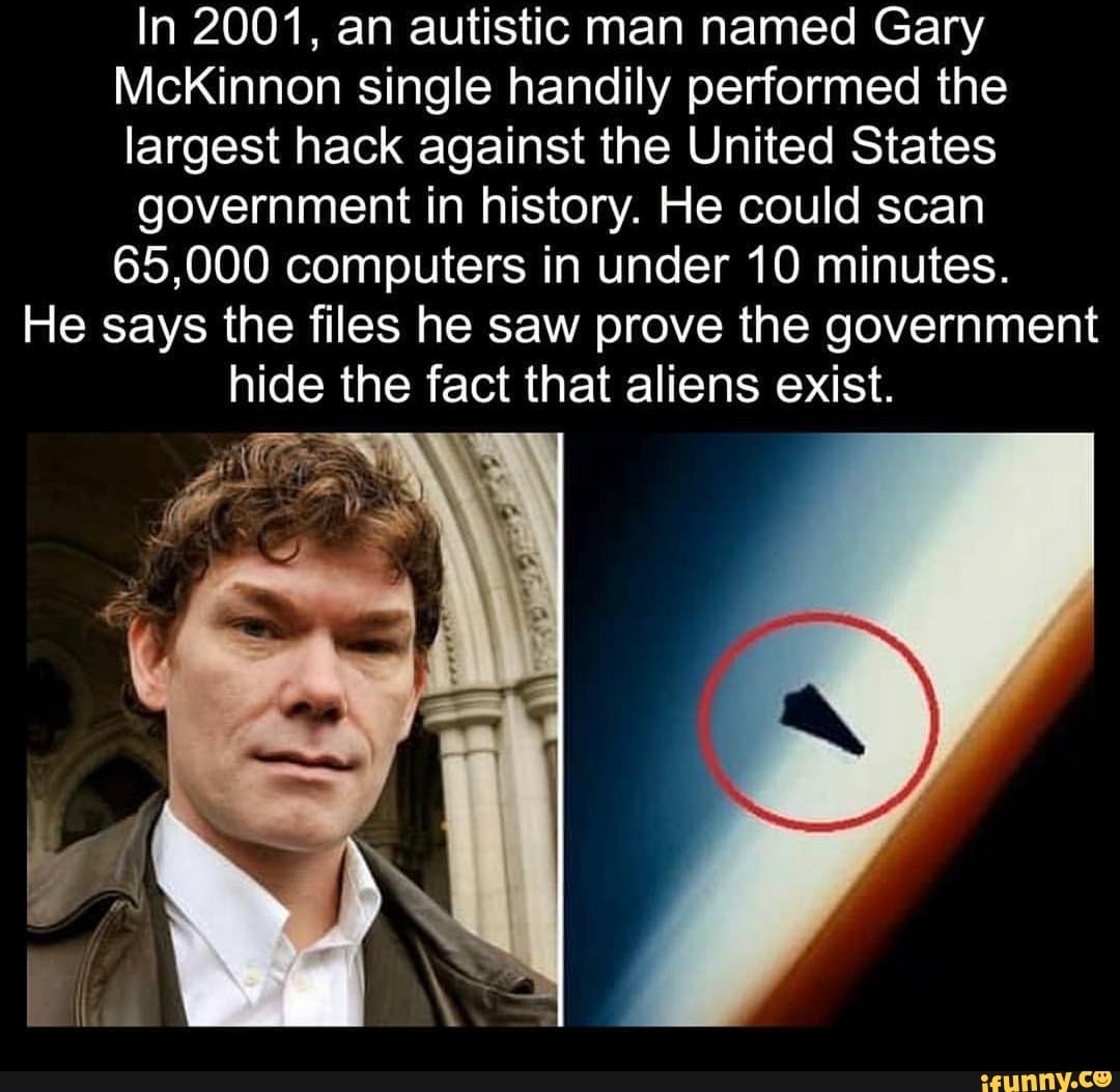 In 2001, an autistic man named Gary McKinnon single handily performed ...