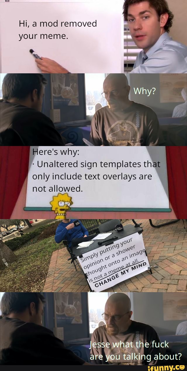 Hi, a mod removed your meme. Here's why: 'unaltered sign templates that ...