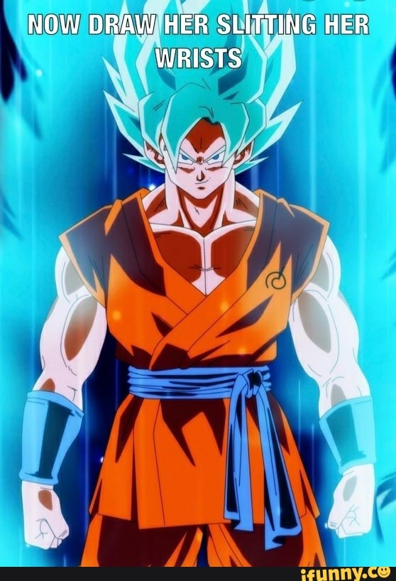 NOW DRAW HER SLITTING HER WRISTS - iFunny