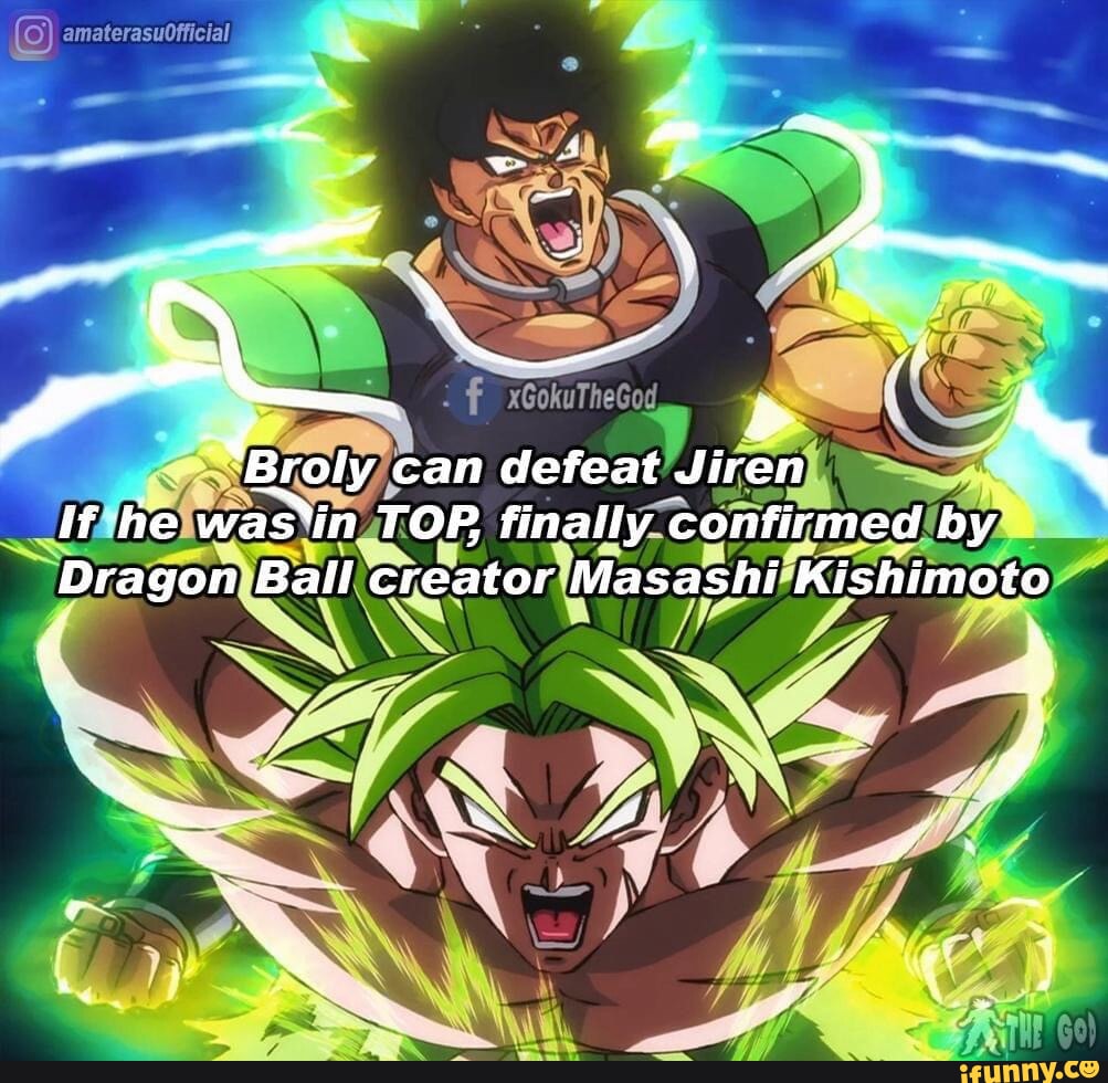 Amaterasu0fficial, Broly can defeat Jiren If he in TOP, finally ...