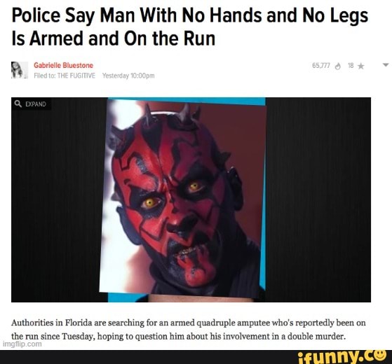 Police Say Man With No Hands and No Legs Is Armed and On the Run in are ...