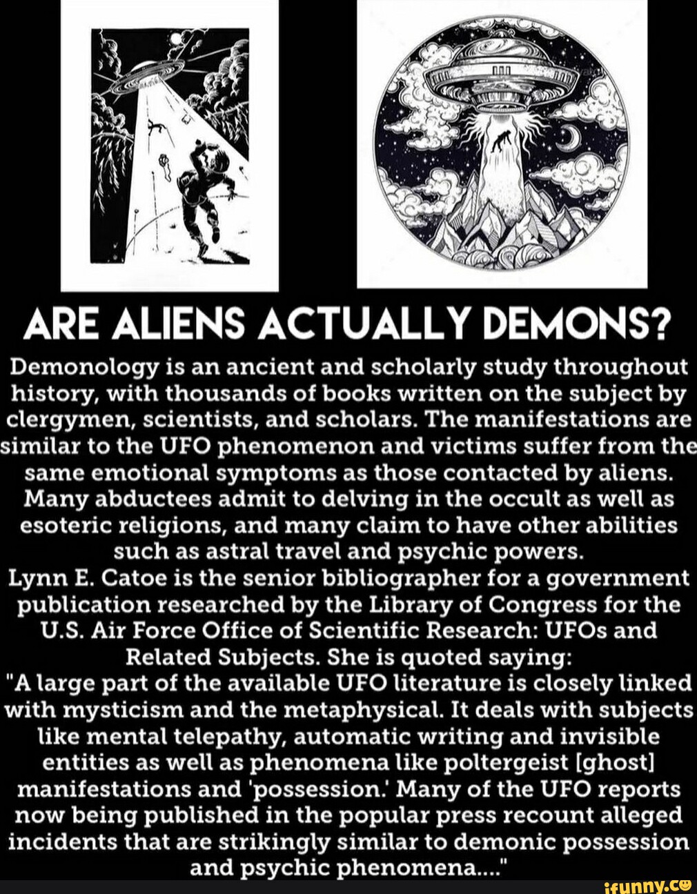 ARE ALIENS ACTUALLY DEMONS? Demonology is an ancient and scholarly ...