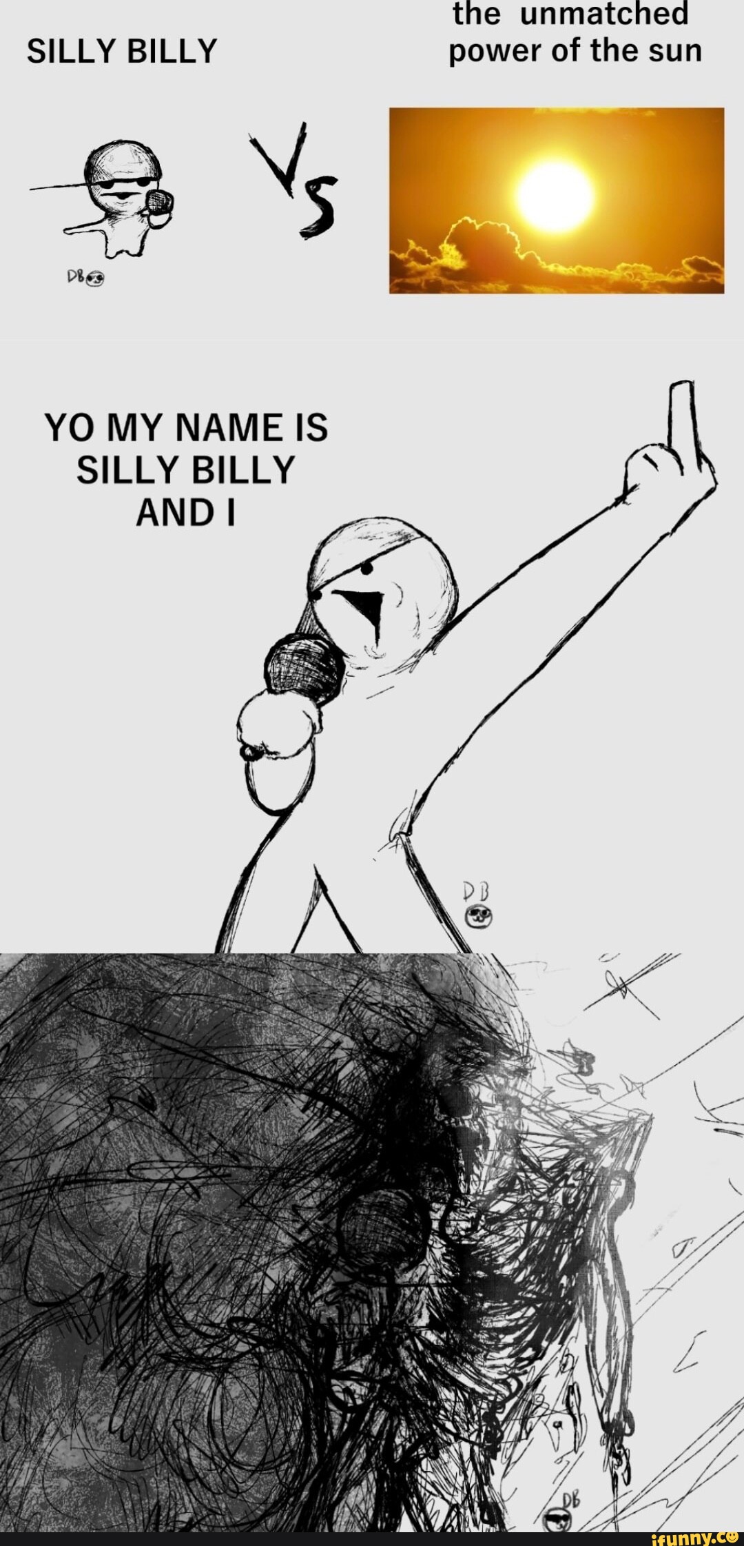 SILLY BILLY Die YO MY NAME IS SILLY BILLY AND I the unmatched power of ...
