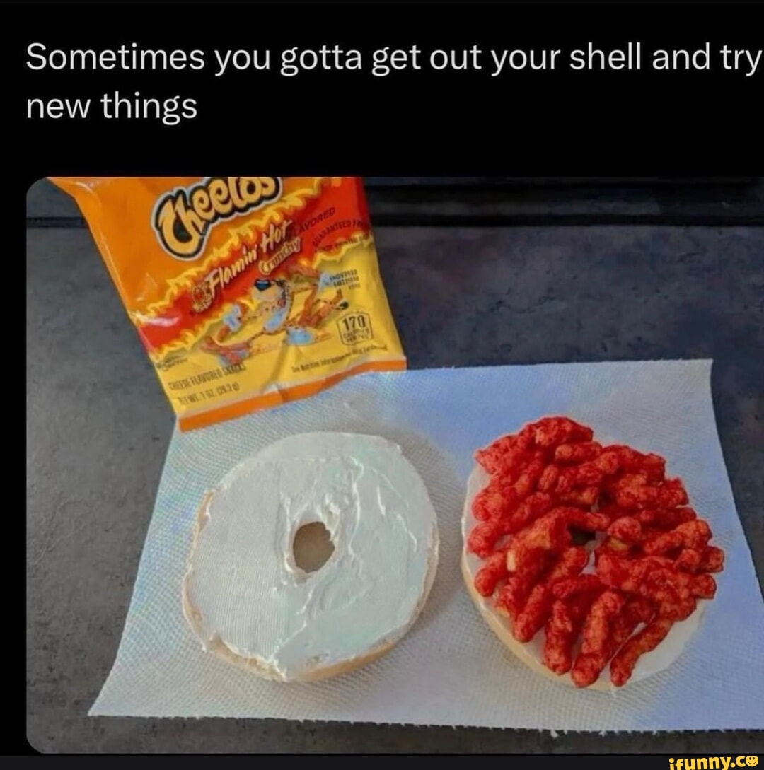Sometimes you gotta get out your shell and try new things - iFunny