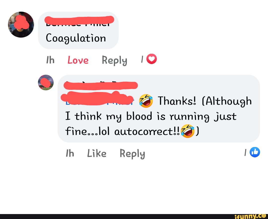Coagulation Ih Love Reply Thanks! (Although I think my blood is running ...