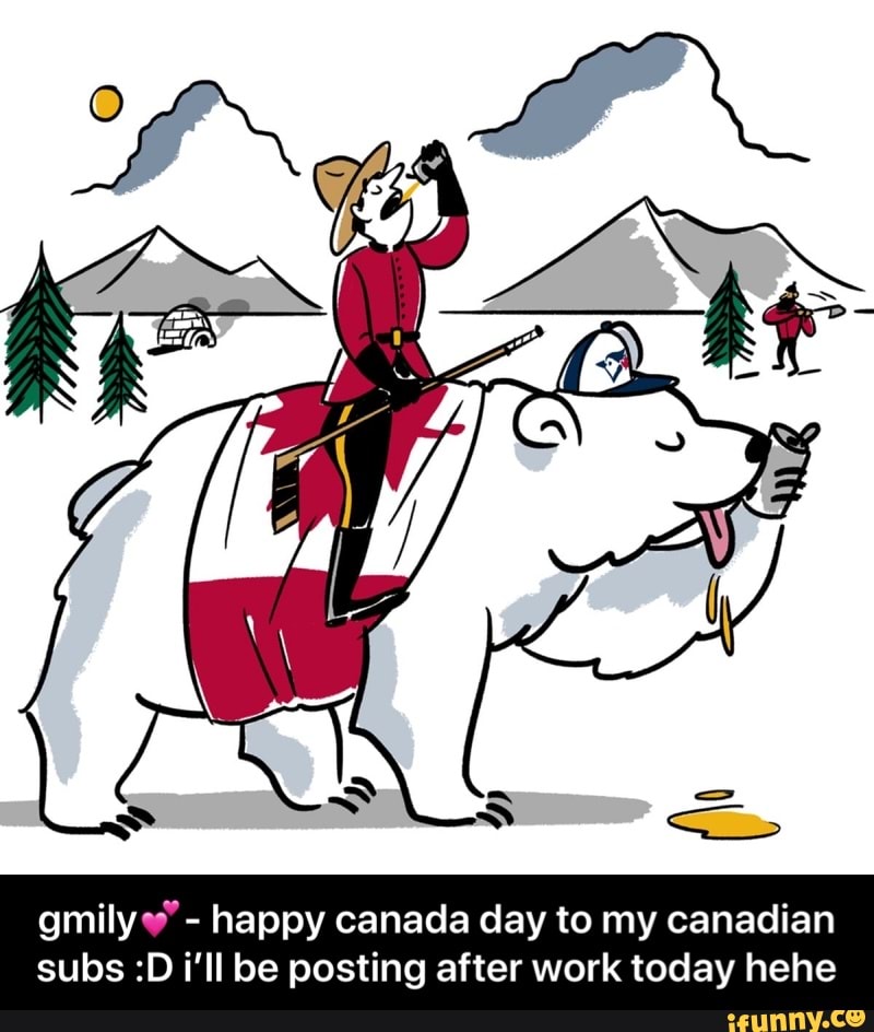 Happy canada day to my canadian subs :D i'll be posting after work ...