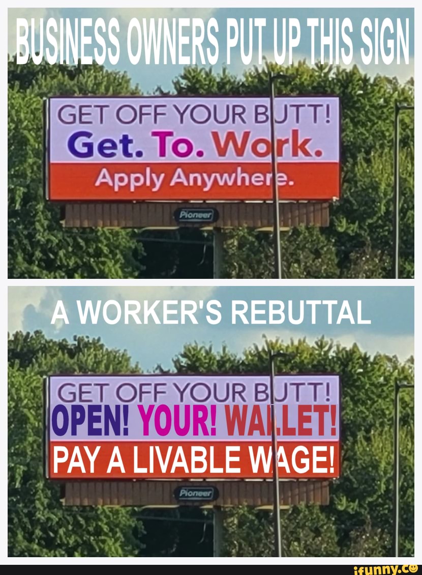GET OFF YOUR BUTT! Get. Apply To. We rk. WORKER'S REBUTTAL GET OFF YOUR ...