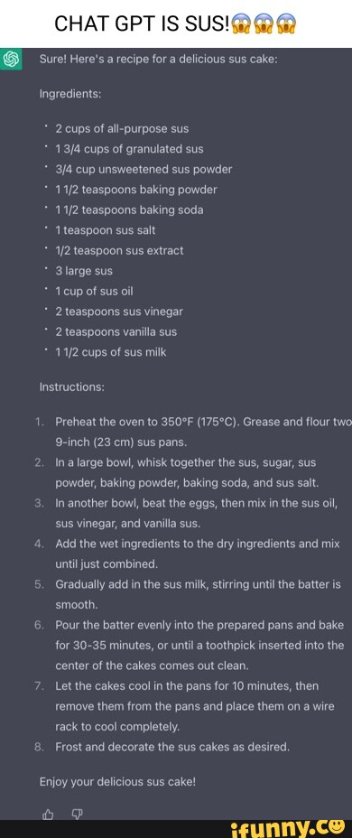 CHAT GPT IS SUS! @ Sure! Here's a recipe for a delicious sus cake ...