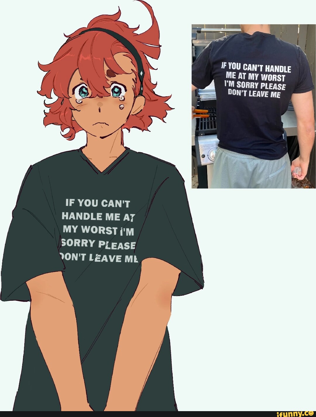 IF YOU CAN'T HANDLE ME AT MY WORST SORRY PLEASE DON'T LEAVE ME I IF YOU ...