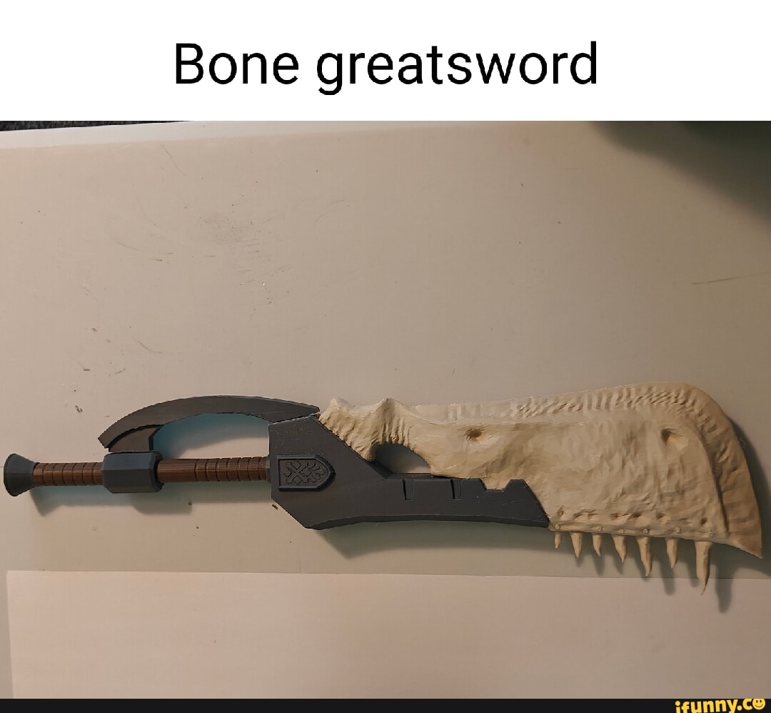 Bone greatsword - iFunny