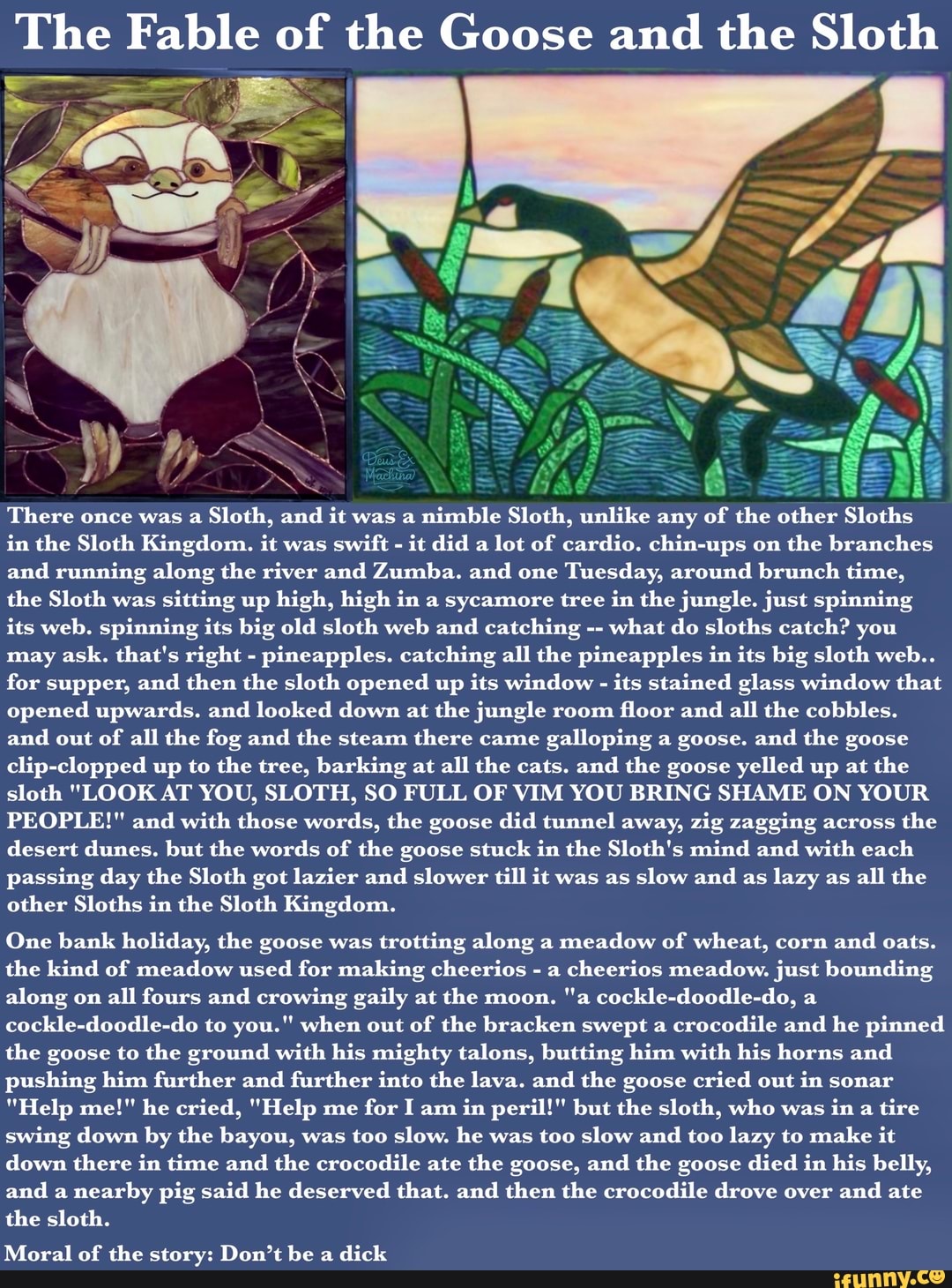 The Fable of the Goose and the Sloth There once was a Sloth, and it was ...