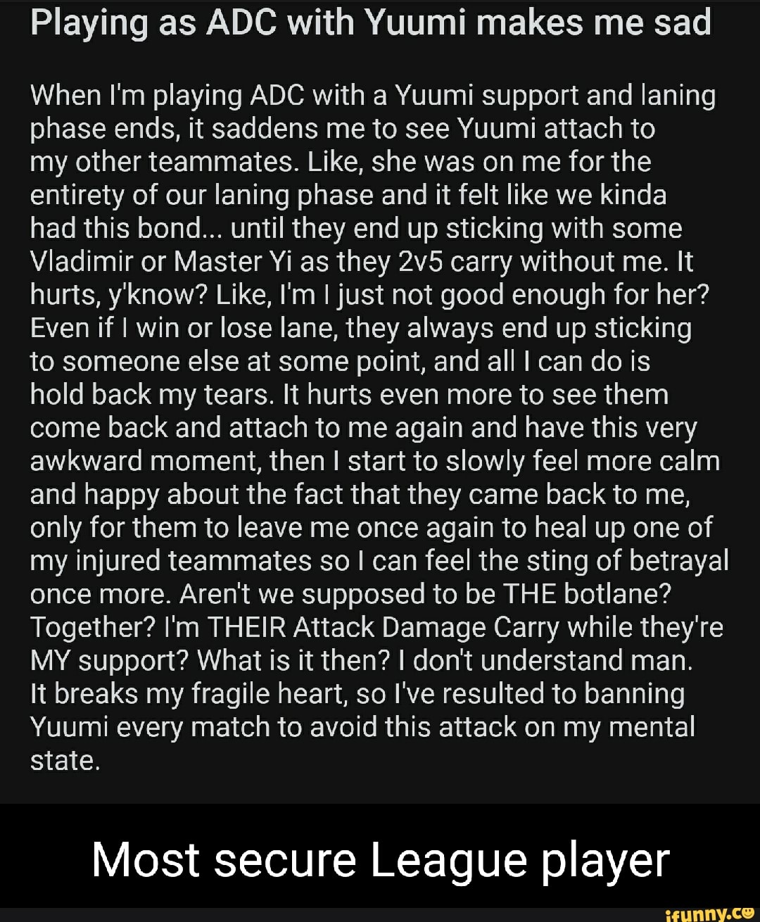 Playing as ADC with Yuumi makes me sad When I'm playing ADC with a ...