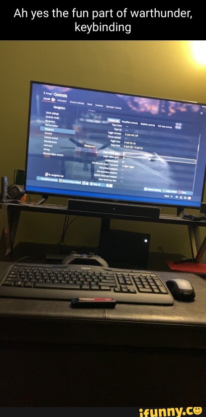 Ah yes the fun part of warthunder, keybinding - iFunny