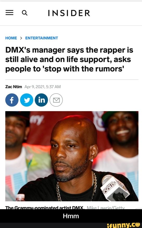 Ill INSIDER HOME > ENTERTAINMENT DMX's manager says the rapper is still ...