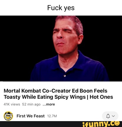 Fuck yes Mortal Kombat Co-Creator Ed Boon Feels Toasty While Eating ...