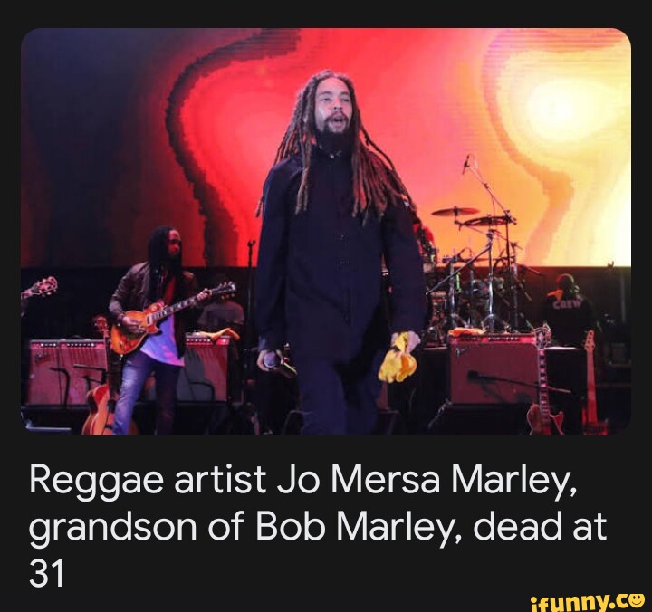 Reggae artist Jo Mersa Marley, grandson of Bob Marley, dead at 31 - iFunny