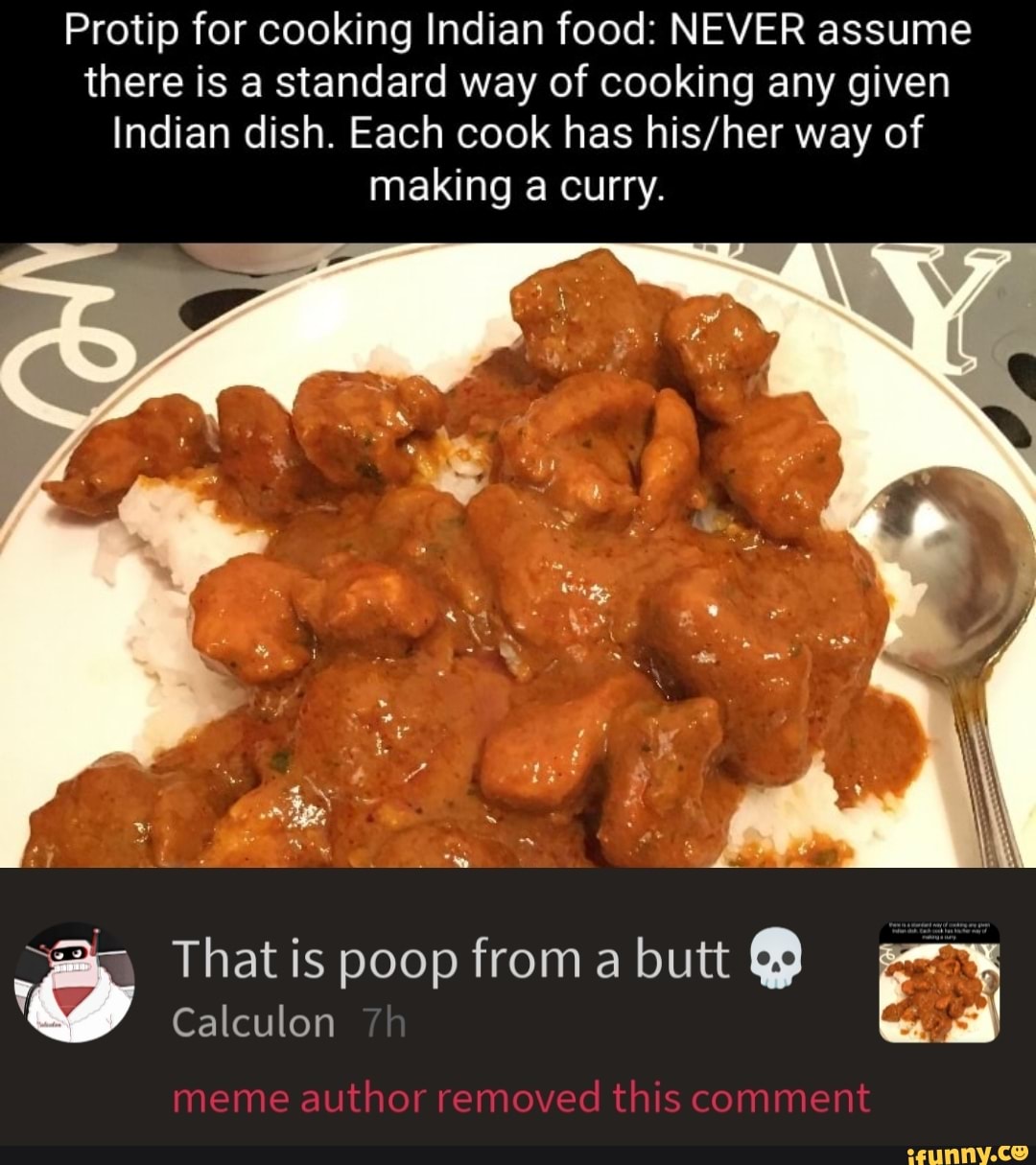 Protip for cooking Indian food: NEVER assume there is a standard way of ...