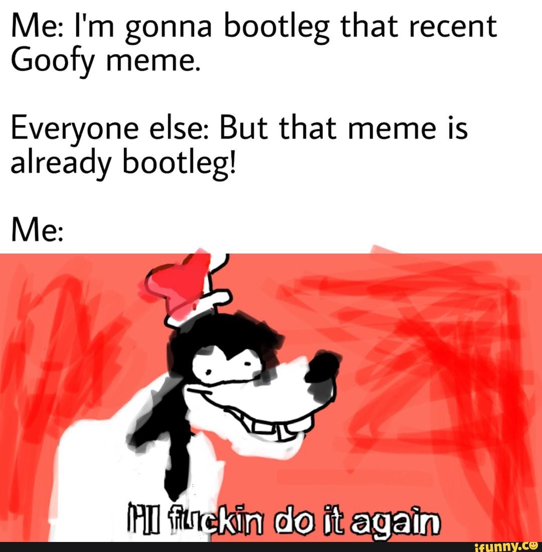 Bootleg_bootleg_bootleg memes. Best Collection of funny Bootleg_bootleg ...