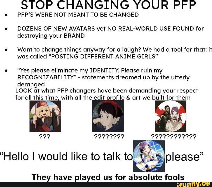 STOP CHANGING YOUR PFP PFP'S WERE NOT MEANT TO BE CHANGED DOZENS OF NEW ...