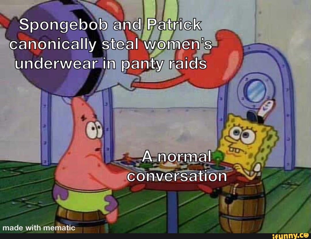 Spongebob and Patrick canonically steal womens underwear in panty raids ...