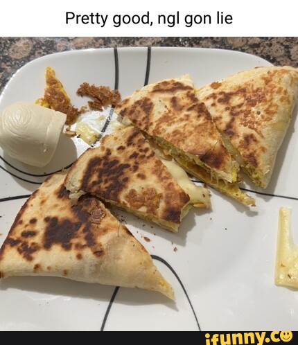 Quesadilla memes. Best Collection of funny Quesadilla pictures on iFunny