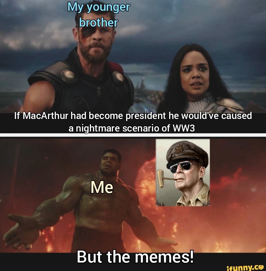 Douglasmacarthurisameme memes. Best Collection of funny ...