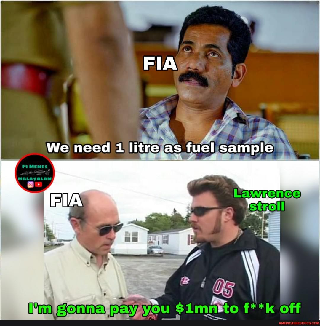 SS We need 1 litre as fuel sample MEmes MALAYALAM f**k off - America’s ...