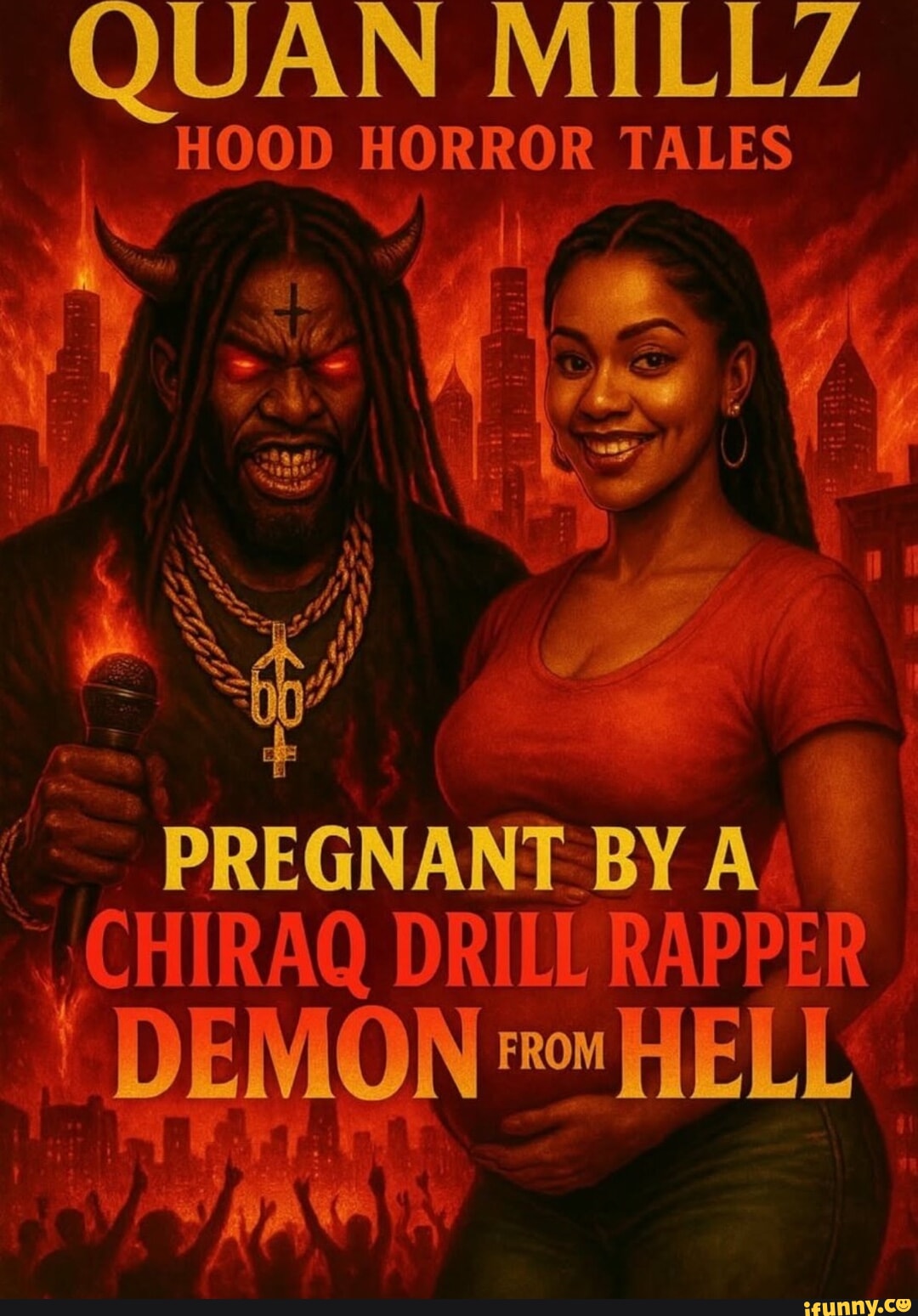 QUAN MILLZ HOOD HORROR TALES PREGNANT BY ~cHIRAQ DRILE RAPPER DEMON ...