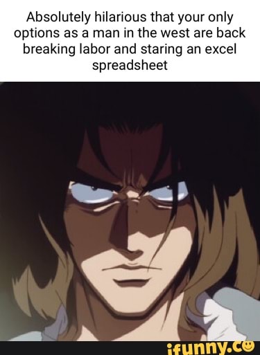 Absolutely hilarious that your only options as a man in the west are ...