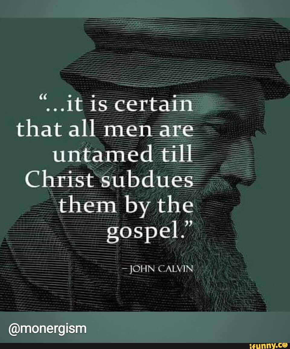 Calvinism memes. Best Collection of funny Calvinism pictures on iFunny