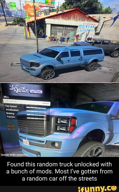 Found this random truck unlocked with a bunch of mods. Most I've gotten ...