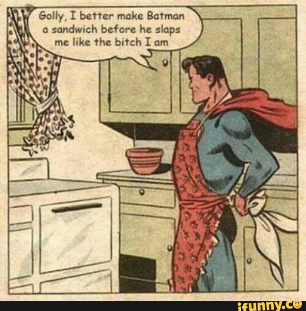 Batman v Superman - Golly, I better make Batman sandwich before he ...