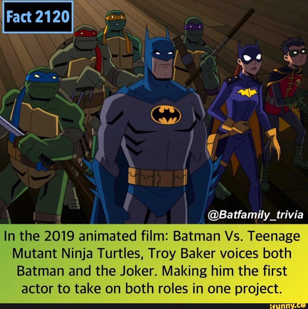 In the 2019 animated film: Batman Vs. Teenage Mutant Ninja Turtles ...