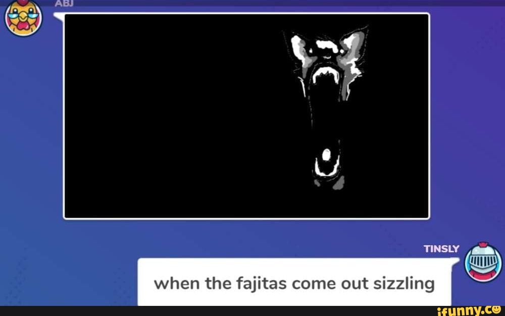 Fajitas memes. Best Collection of funny Fajitas pictures on iFunny