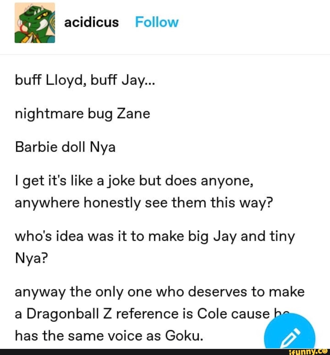 M acidicus Follow buff Lloyd, buff Jay... nightmare bug Zane Barbie ...