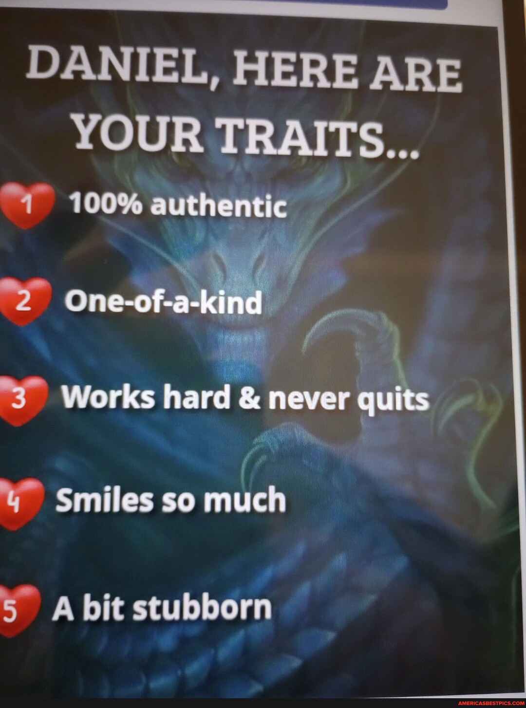 DANIEL, HERE ARE YOUR TRAITS... 100% authentic One-of-a: Works hard ...