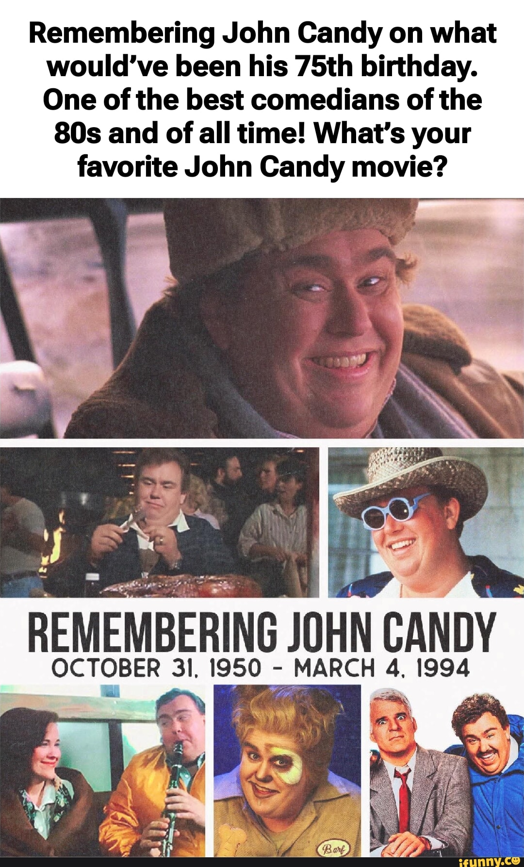 Remembering John Candy on what would've been his 75th birthday. One of ...