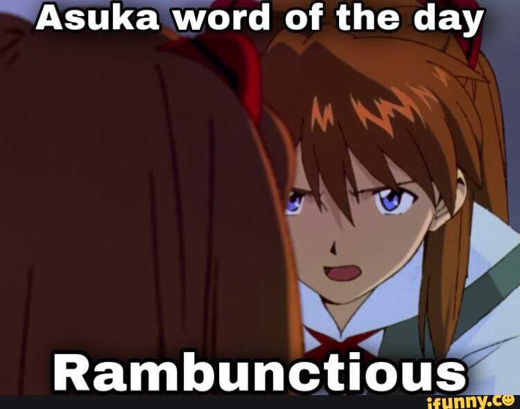 Asuka word of the day Rambunctious - iFunny