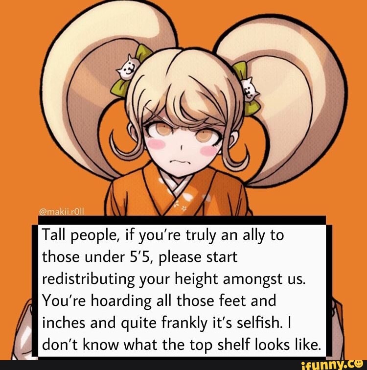 Tall people, if you're truly an ally to those under 5'5, please start ...