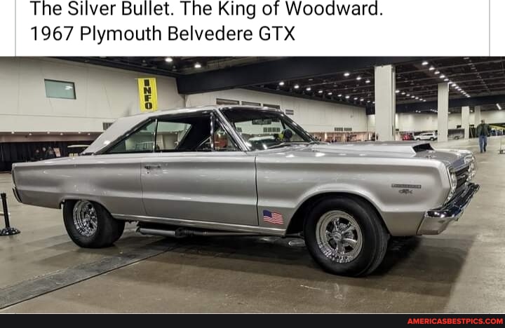 The Silver Bullet. The King of Woodward 1967 Plymouth Belvedere GTX ...