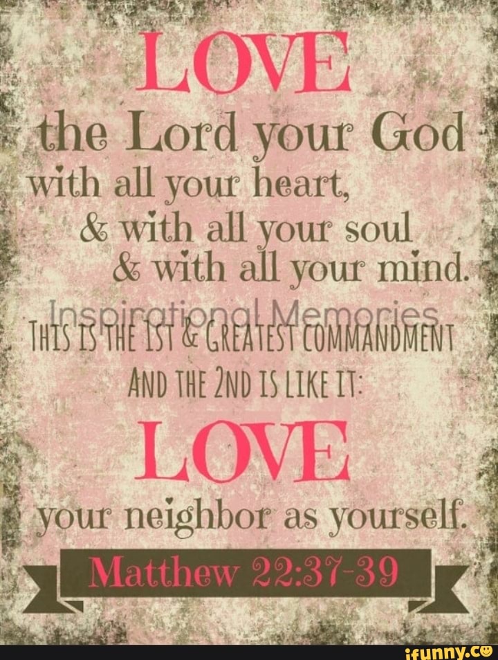 The Lord your God with all your heart, & with all your soul & with all ...