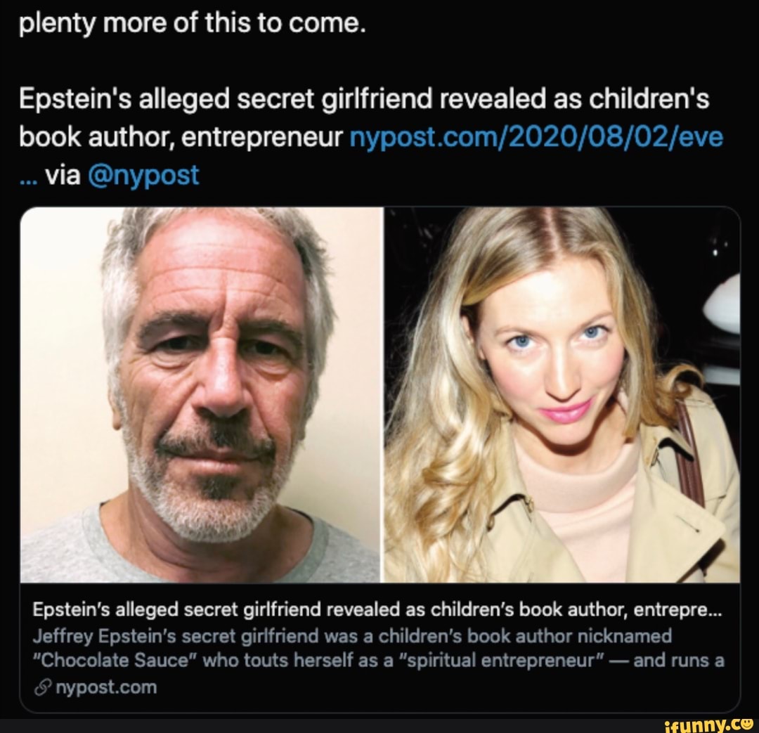 Plenty more of this to come. Epstein's alleged secret girlfriend ...