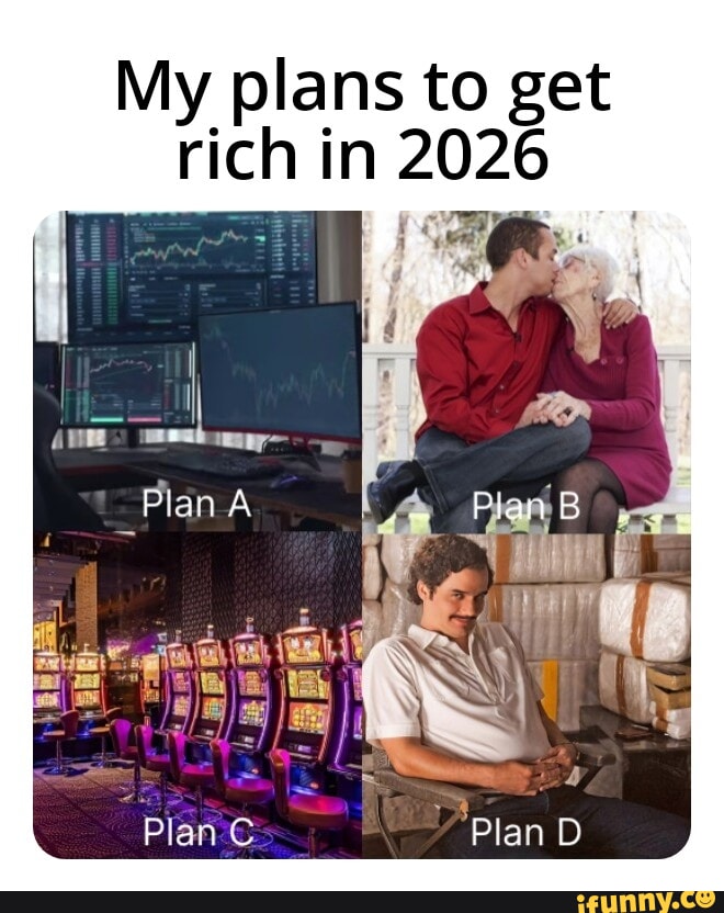 My plans to get rich in 2026 - iFunny