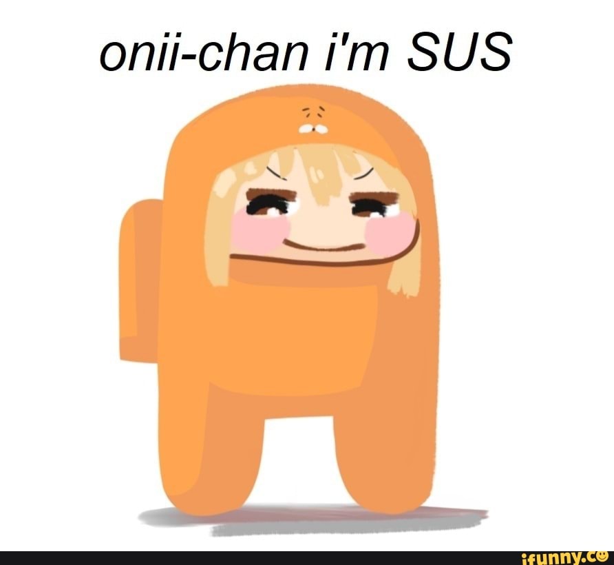 Onii-chan im SUS - iFunny