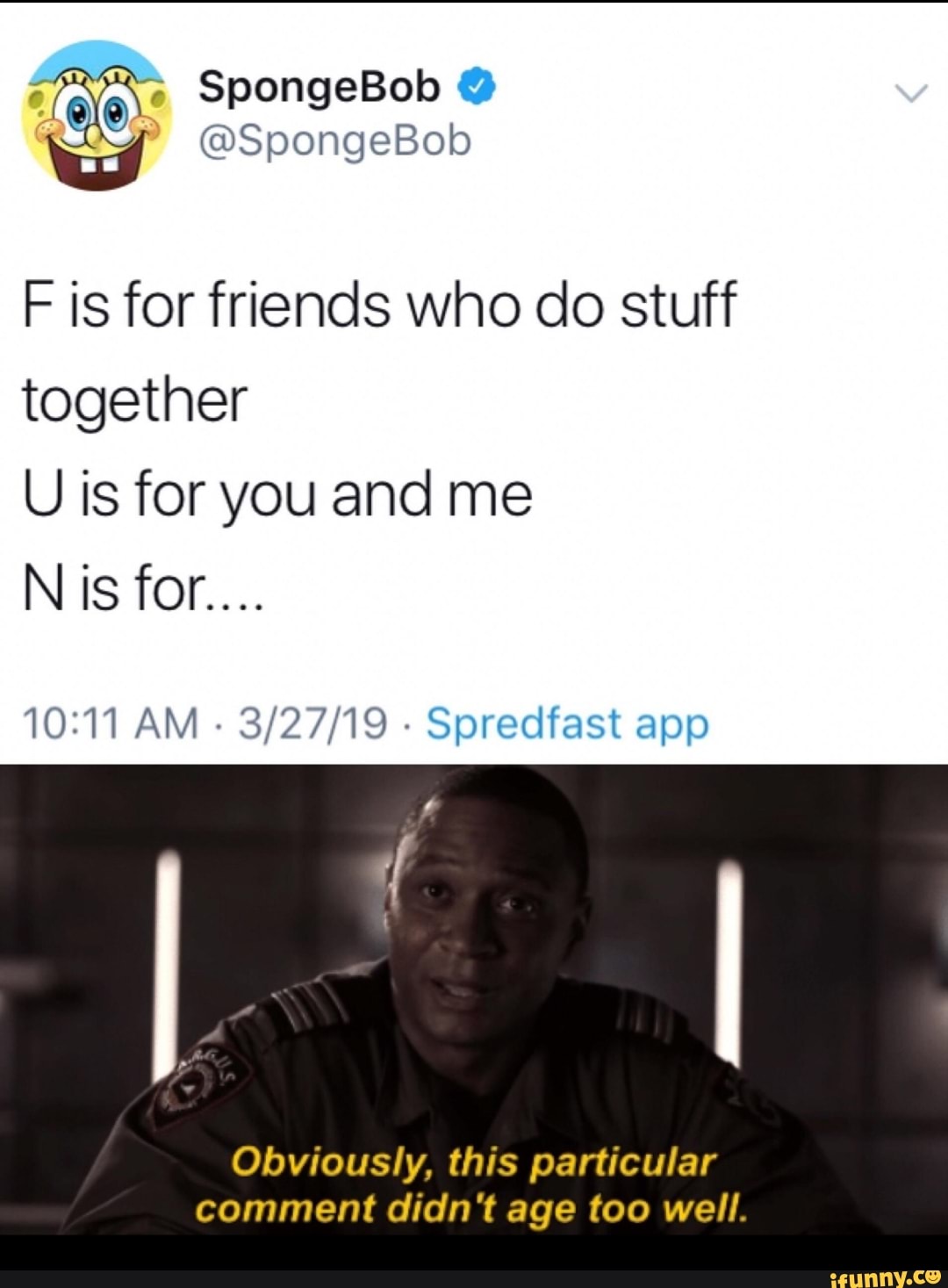 :É'; u @SpongeBob F is for friends who do stuff together U is for you ...